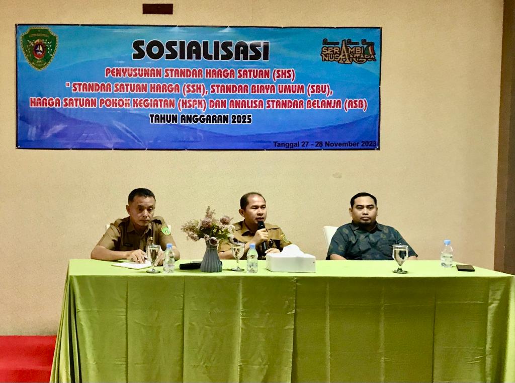 “Sosialisasi Penyusunan Standar Harga Satuan (SHS), Standar Satuan Harga (SSH), Standar Biaya ...