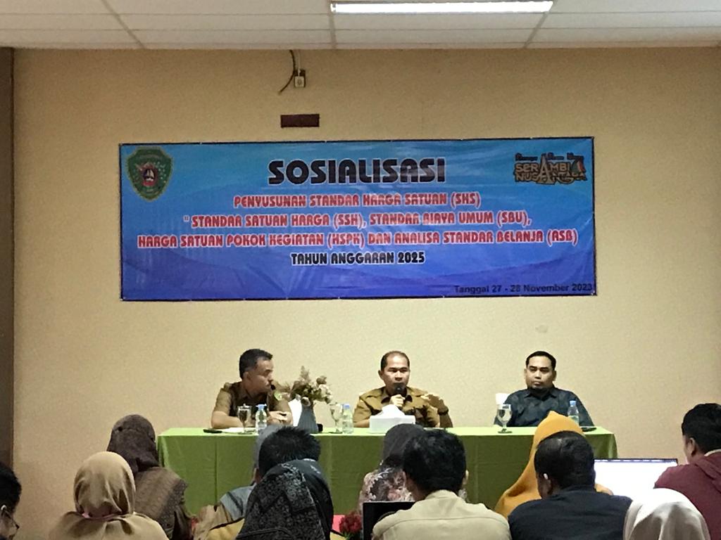 “Sosialisasi Penyusunan Standar Harga Satuan (SHS), Standar Satuan Harga (SSH), Standar Biaya ...