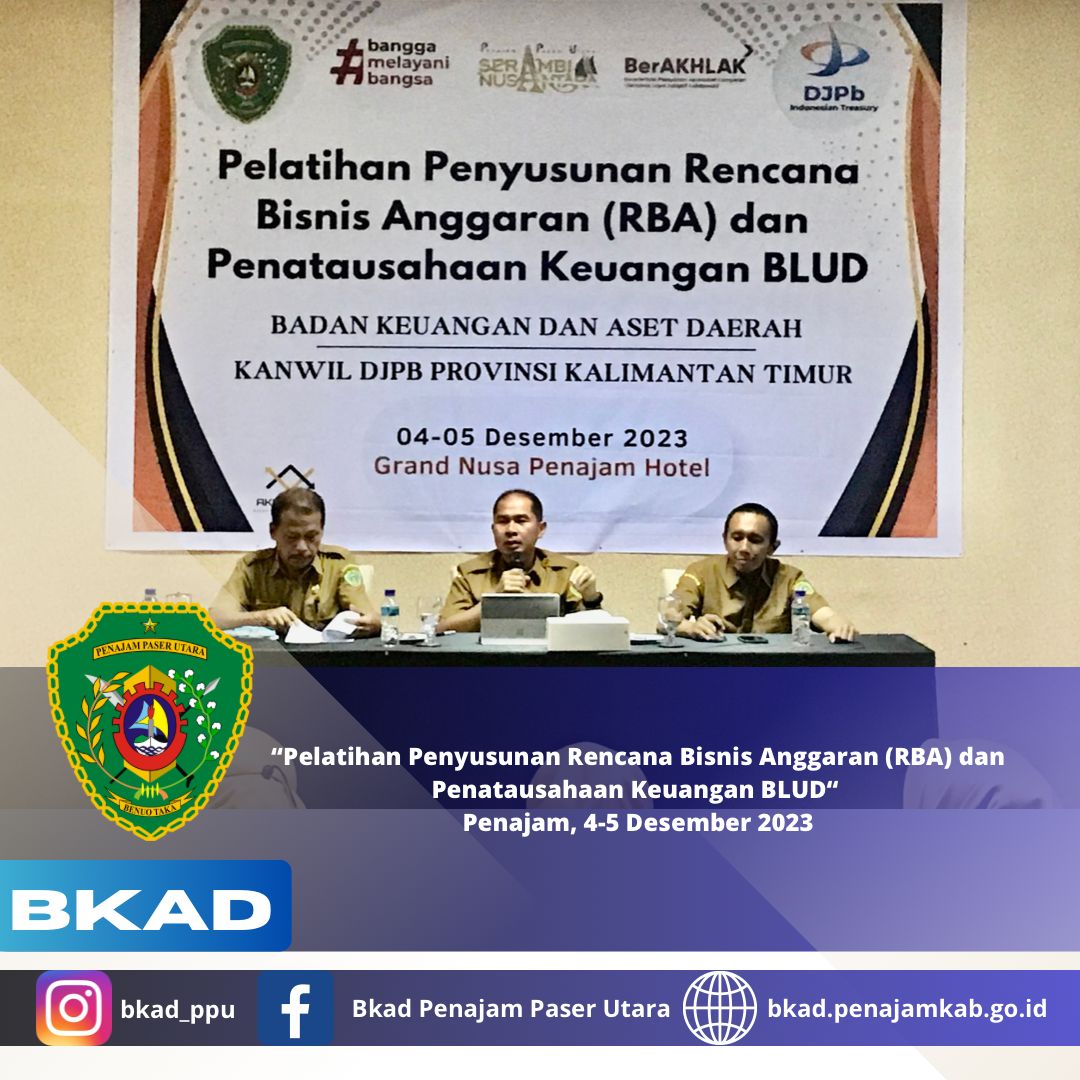 Pelatihan Penyusunan Rencana Bisnis Anggaran (RBA) dan Penatausahaan Keuangan BLUD – BKAD KAB.PPU